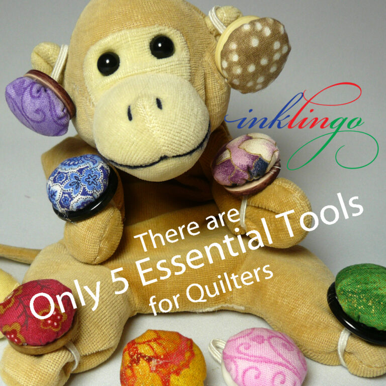 There are Only 5 Essential Tools for Quilters - Quilt with Inklingo